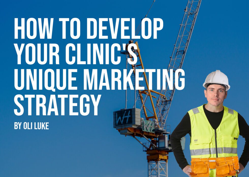 How To Develop & Build Your Clinic's Unique Marketing Strategy ...